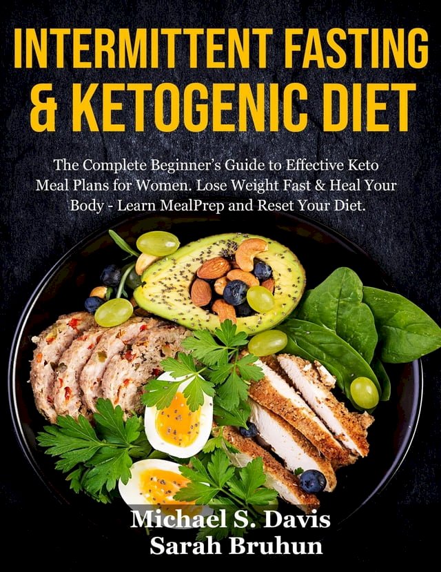 Intermittent Fasting & Ketogenic Diet: The Complete Beginner’s Guide to Effective Keto Meal ...