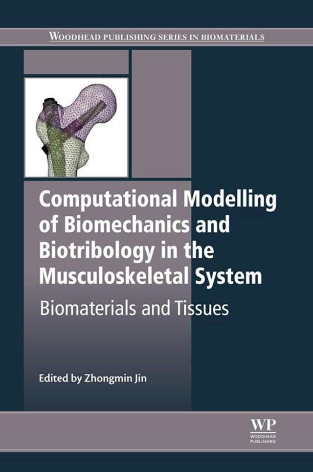 Computational Modelling of Biomechanics and Biotribology in the Musculoskeletal System - PChome ...