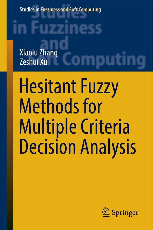 Hesitant Fuzzy Methods for Multiple Criteria Decision Analysis - PChome 24h書店