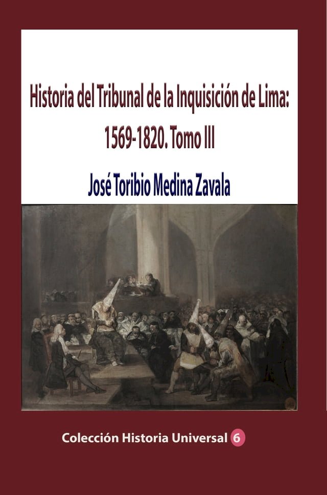 Historia del Tribunal de la Inquisición de Lima: 1569-1820. Tomo III - PChome 24h書店