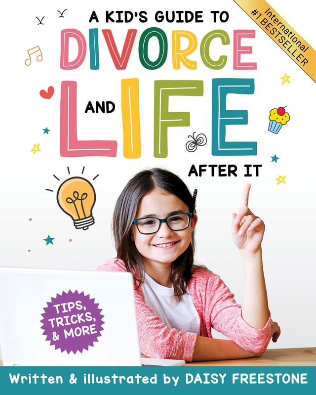 A Kid's Guide to Divorce and Life After It: Tips, Tricks, and More ...