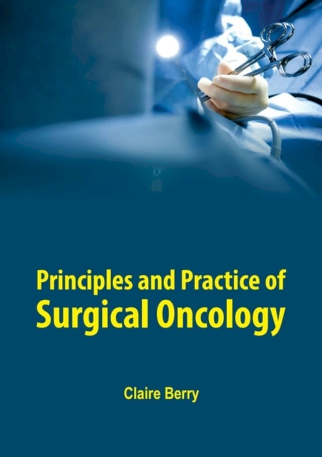 Principles and Practice of Surgical Oncology - PChome 24h書店