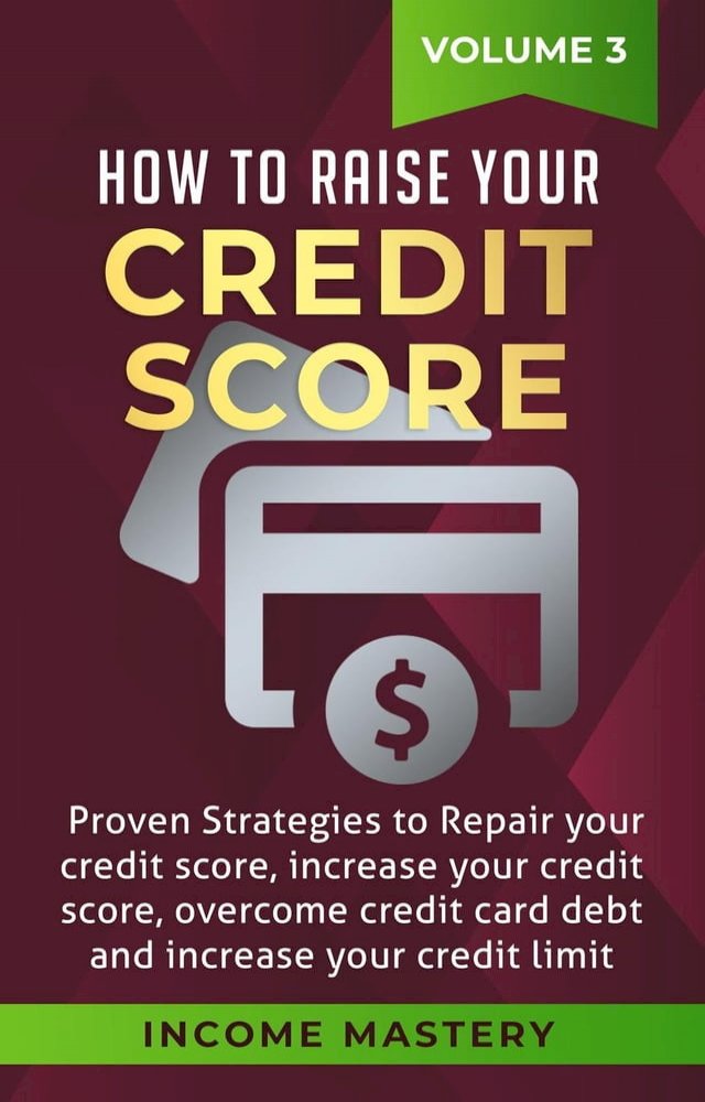 How to Raise your Credit Score: Proven Strategies to Repair Your Credit ...