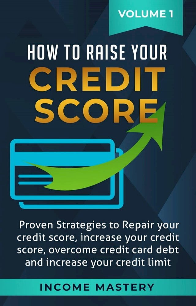 How to Raise Your Credit Score: Proven Strategies to Repair Your Credit ...