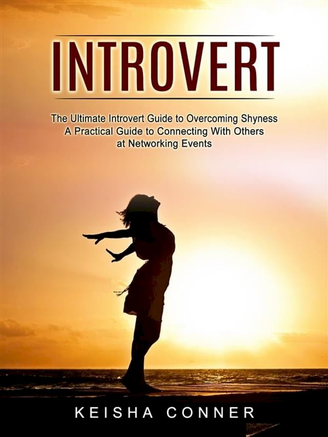Introvert: The Ultimate Introvert Guide to Overcoming Shyness (A ...