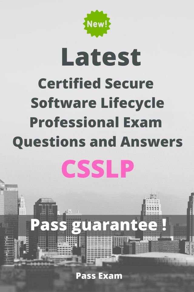 Latest Certified Secure Software Lifecycle Professional Exam CSSLP ...