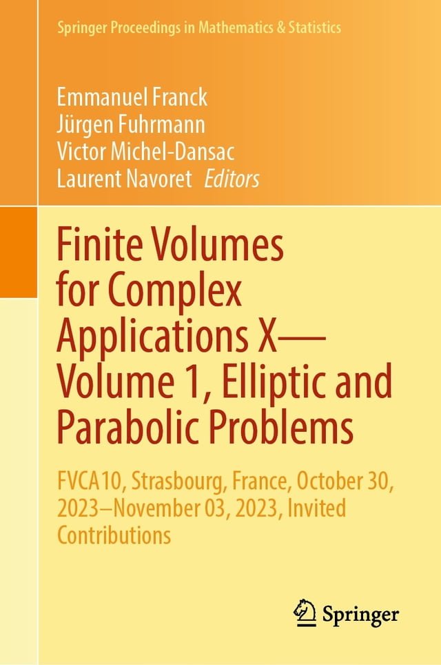 Finite Volumes for Complex Applications X—Volume 1, Elliptic and ...