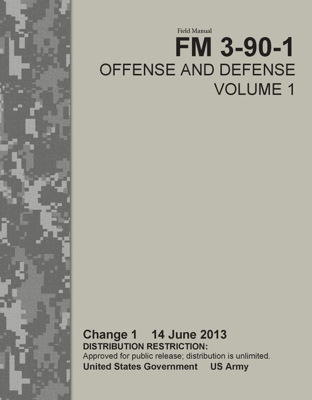 Field Manual FM 3-90-1 Offense and Defense Volume 1 Change 1 14 June ...
