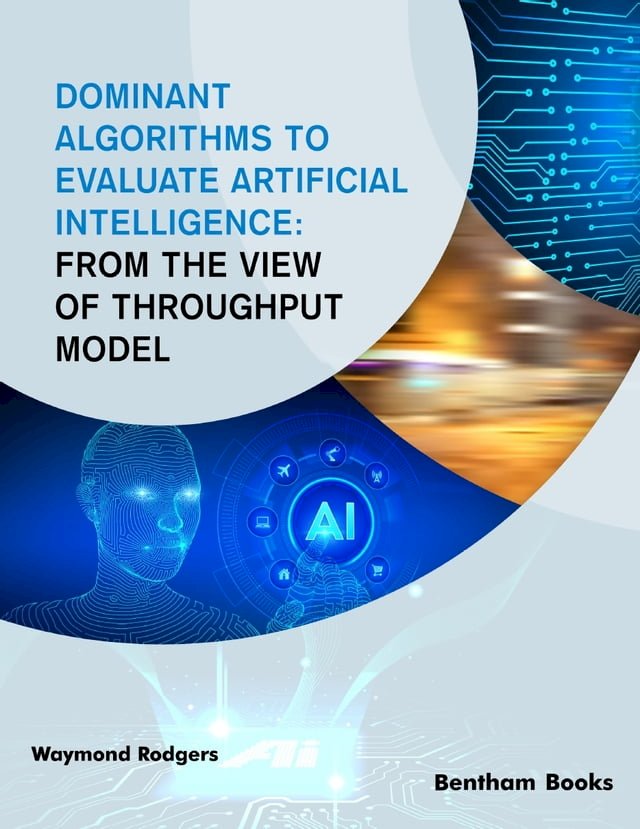 Dominant Algorithms to Evaluate Artificial Intelligence: From the view of Throughput Model ...