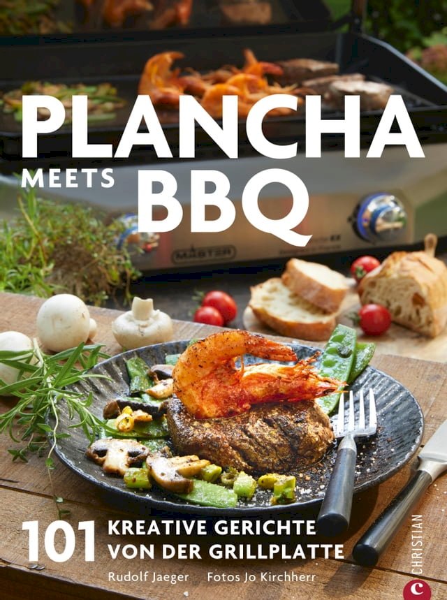 Plancha: Das große Plancha-Grillbuch. 101 Rezepte aus aller Welt. Eine Grillbibel mit ...