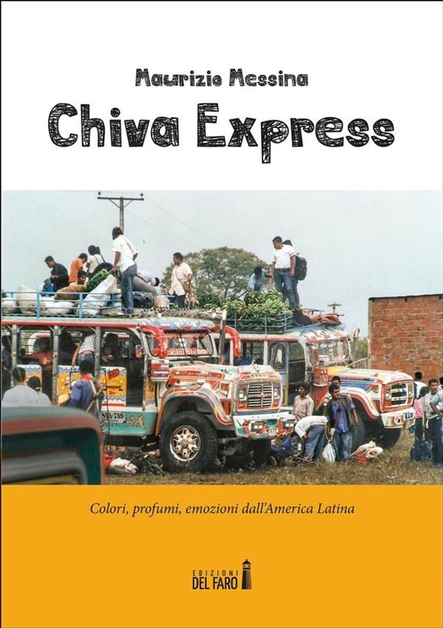 Chiva Express. Colori, profumi, emozioni dall’America Latina - PChome 24h書店