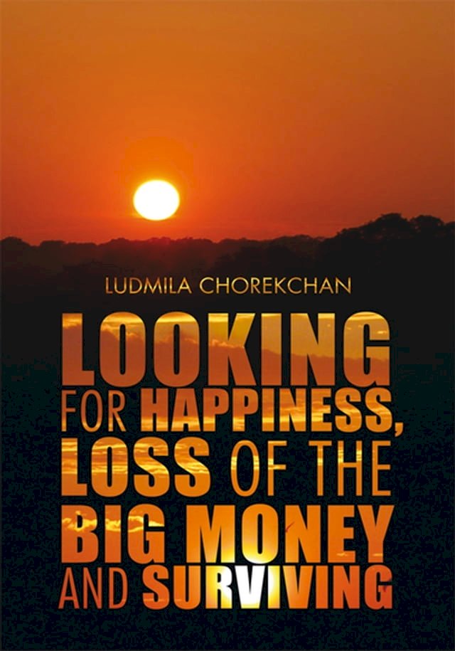 Looking for Happiness, Loss of the Big Money and Surviving - PChome 24h書店