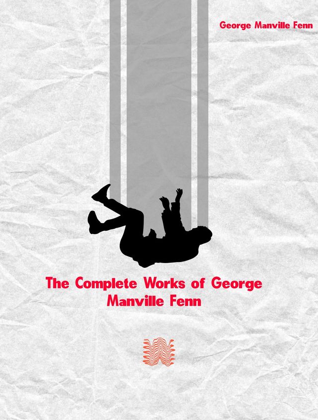 The Complete Works of George Manville Fenn - PChome 24h書店